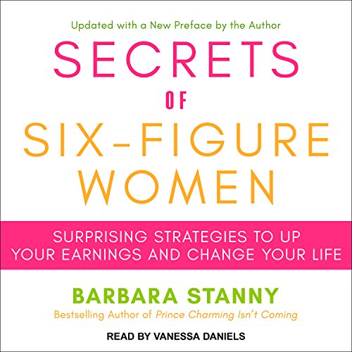 Secrets of Six-Figure Women: Surprising Strategies to up Your Earnings ...